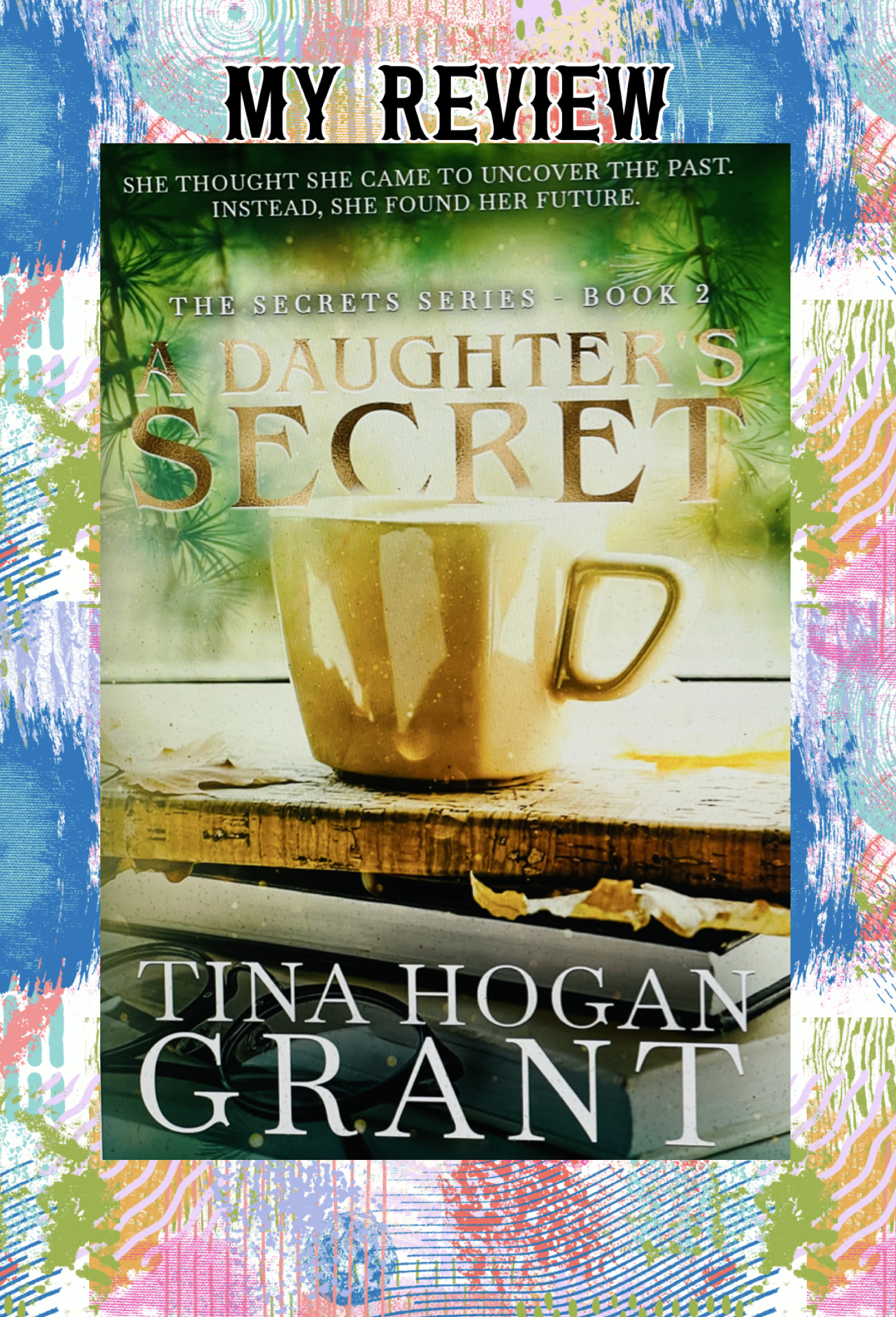 Lindas Book Obsession Reviews “A Daughter’s Secret” by Tina Hogan Grant ...